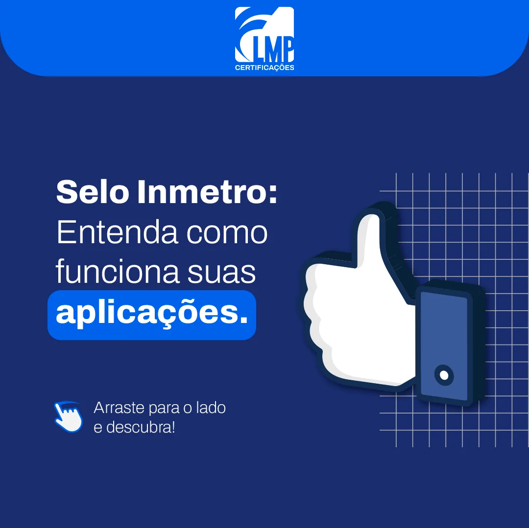 LMP CertificaÃ§Ãµes | Selo INMETRO: Entenda a ImportÃ¢ncia e a ...